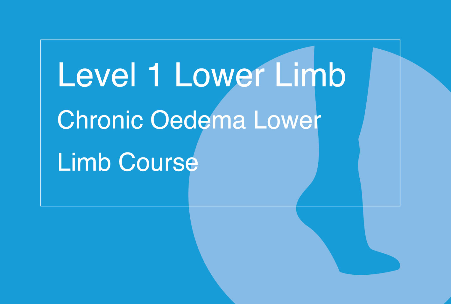 Level 1 – Become a Lymphoedema Practitioner – Lymphoedema Education ...